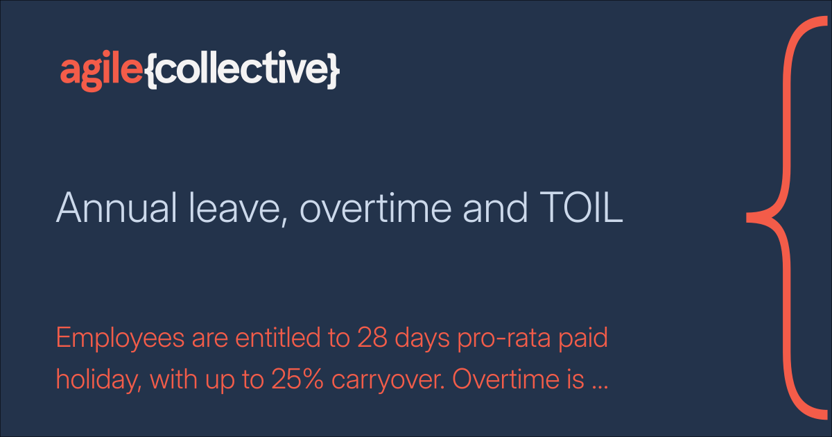 Annual leave, overtime and TOIL | Agile Collective Staff Handbook