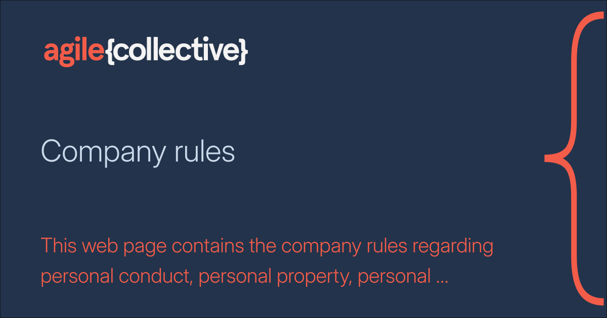 Company rules | Agile Collective Staff Handbook