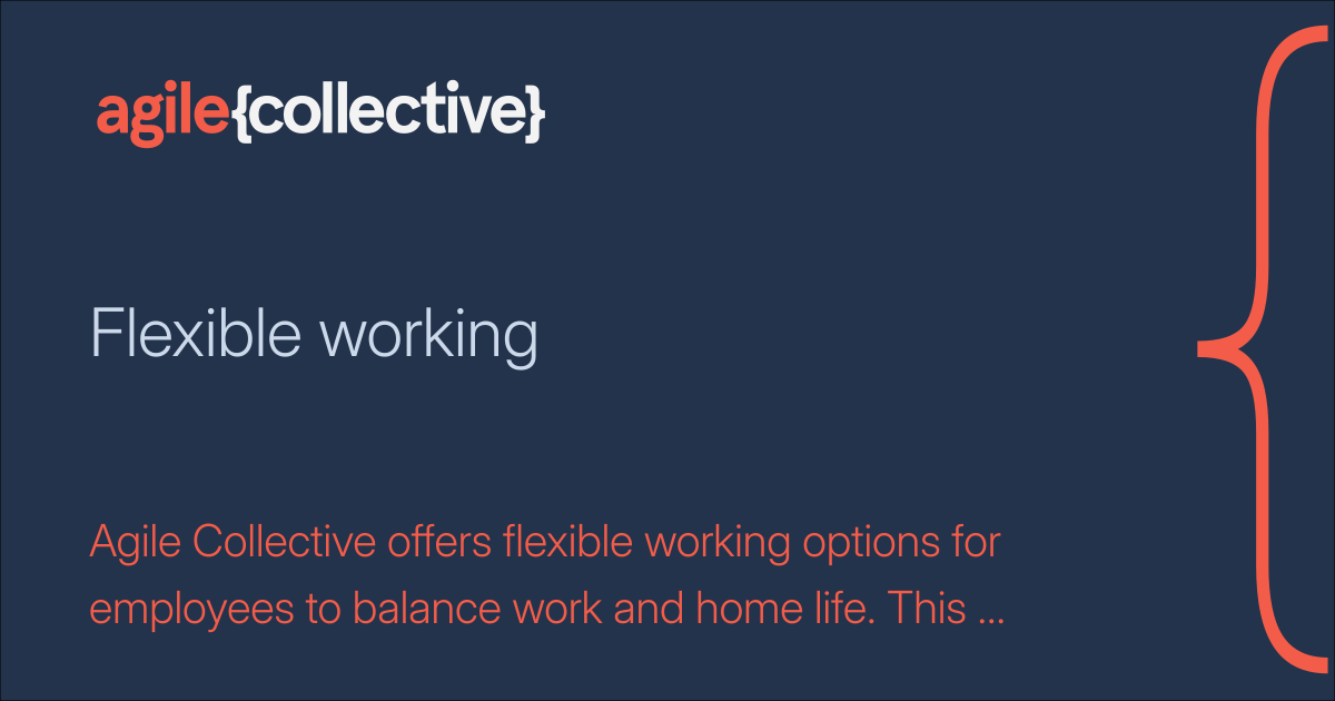Flexible working | Agile Collective Staff Handbook