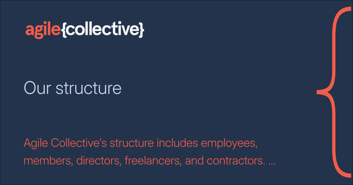Our structure | Agile Collective Staff Handbook
