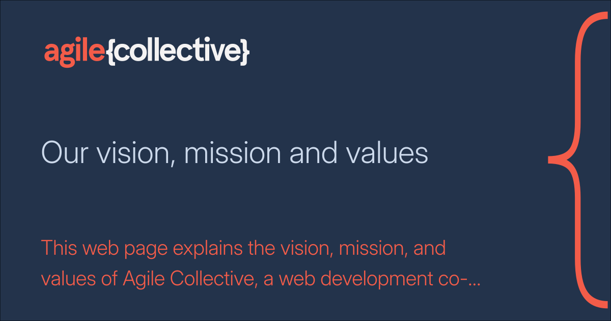 Our vision, mission and values | Agile Collective Staff Handbook