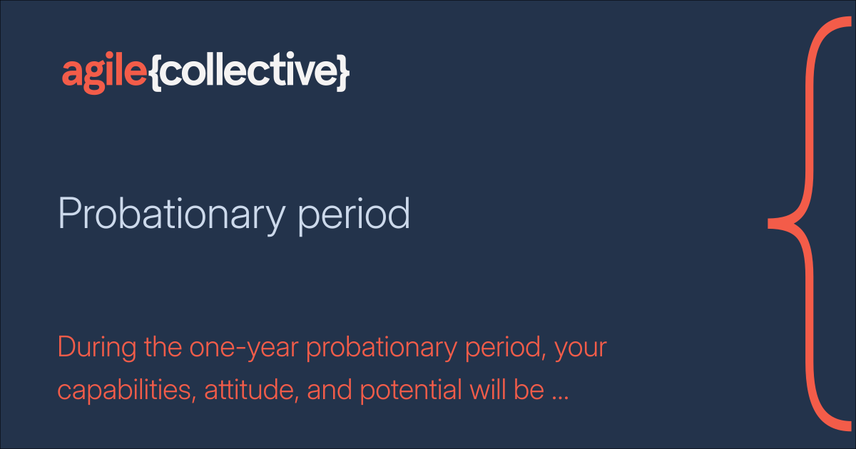 Probationary period | Agile Collective Staff Handbook
