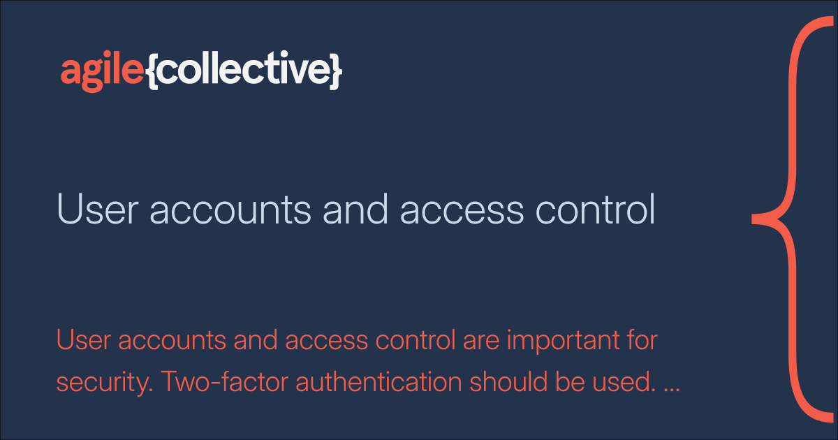 User accounts and access control | Agile Collective Staff Handbook