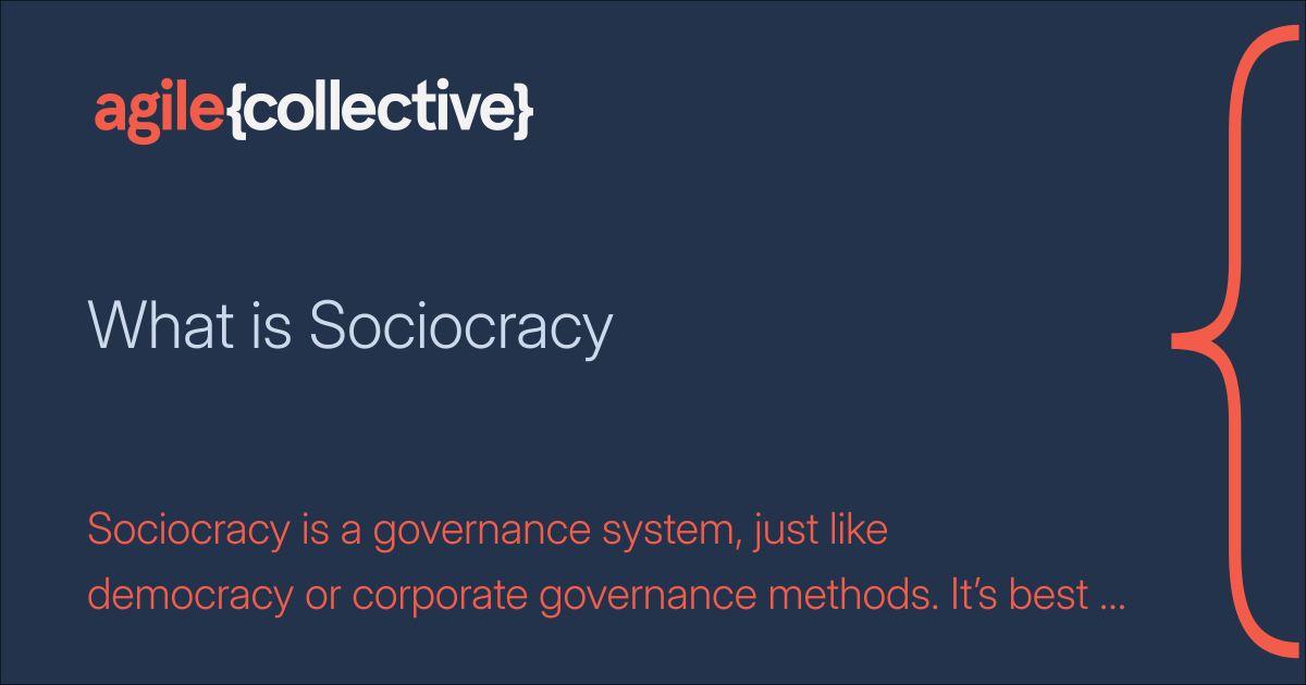 What is Sociocracy | Agile Collective Staff Handbook